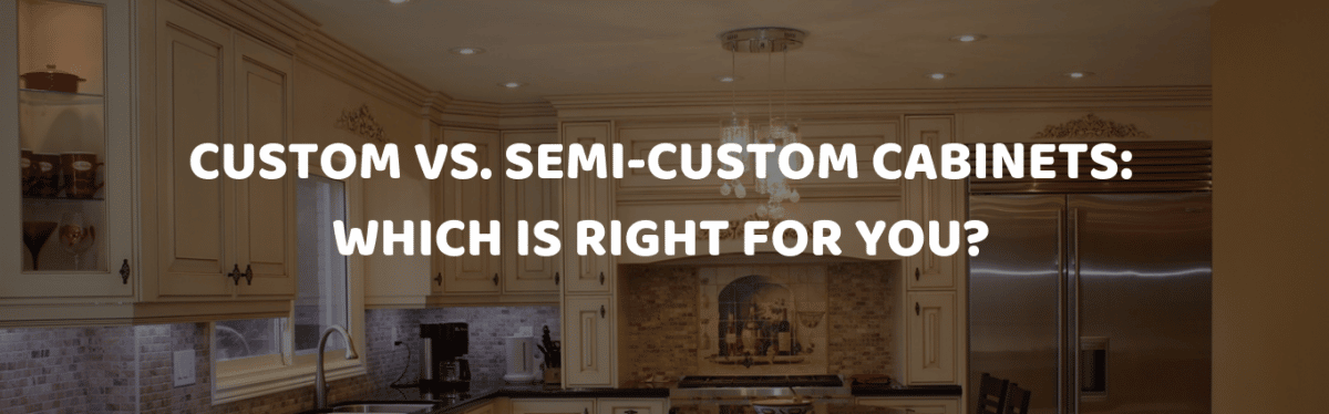 Custom vs. Semi-Custom Cabinets: Which is Right for You? - AZ Cabinet Maker